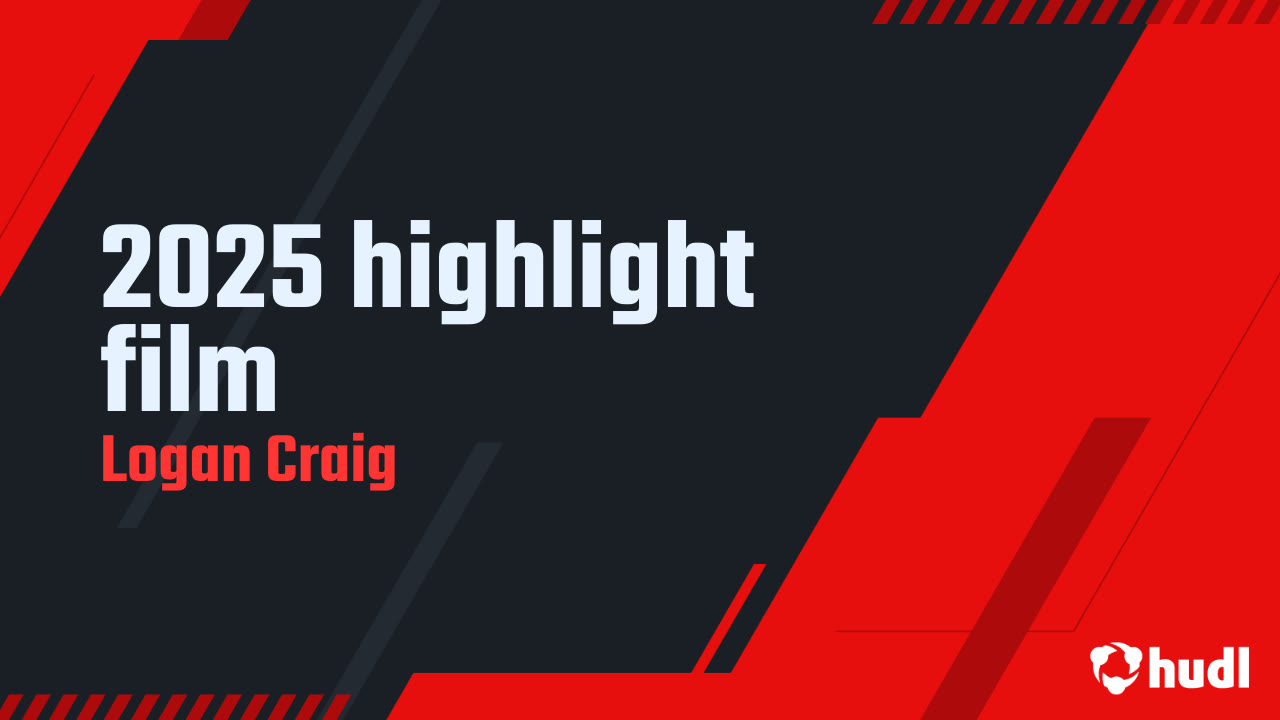2025 highlight film - Logan Craig highlights - Hudl