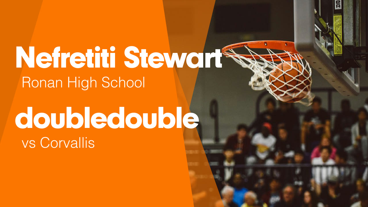 Double Double vs Corvallis - Nefretiti Stewart highlights - Hudl