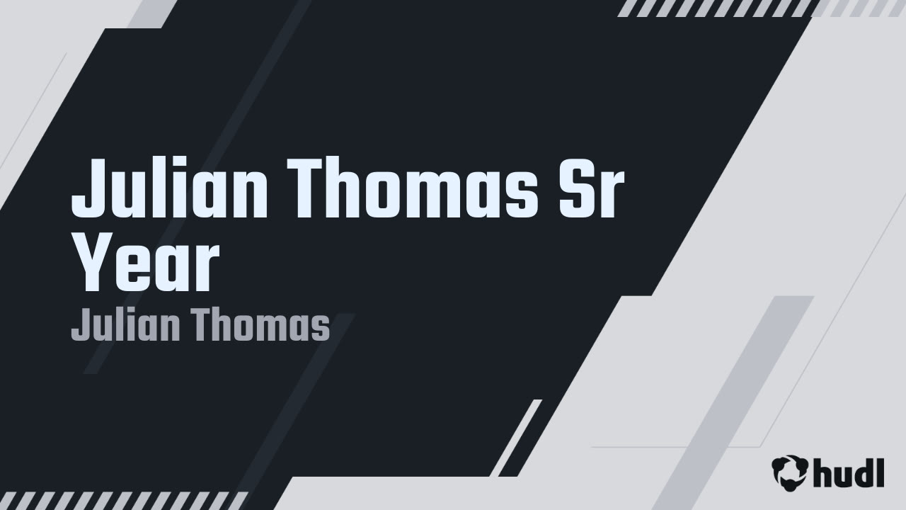 Julian Thomas Sr Year - Julian Thomas highlights - Hudl