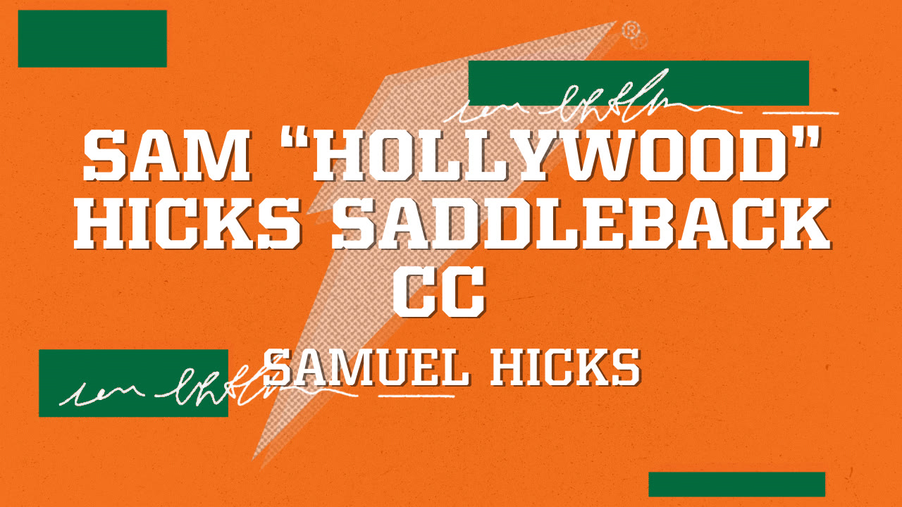 Sam “Hollywood” Hicks Saddleback CC - Samuel Hicks highlights - Hudl