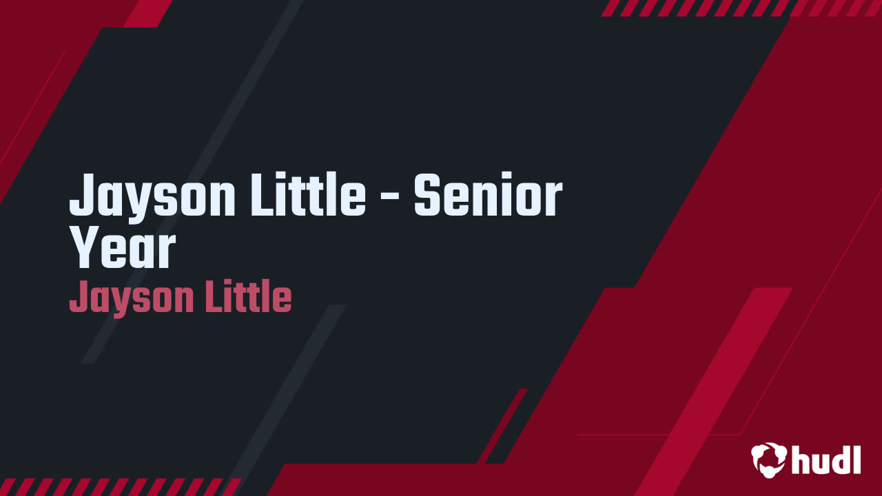 Jayson Little - Senior Year - Coach Little highlights - Hudl