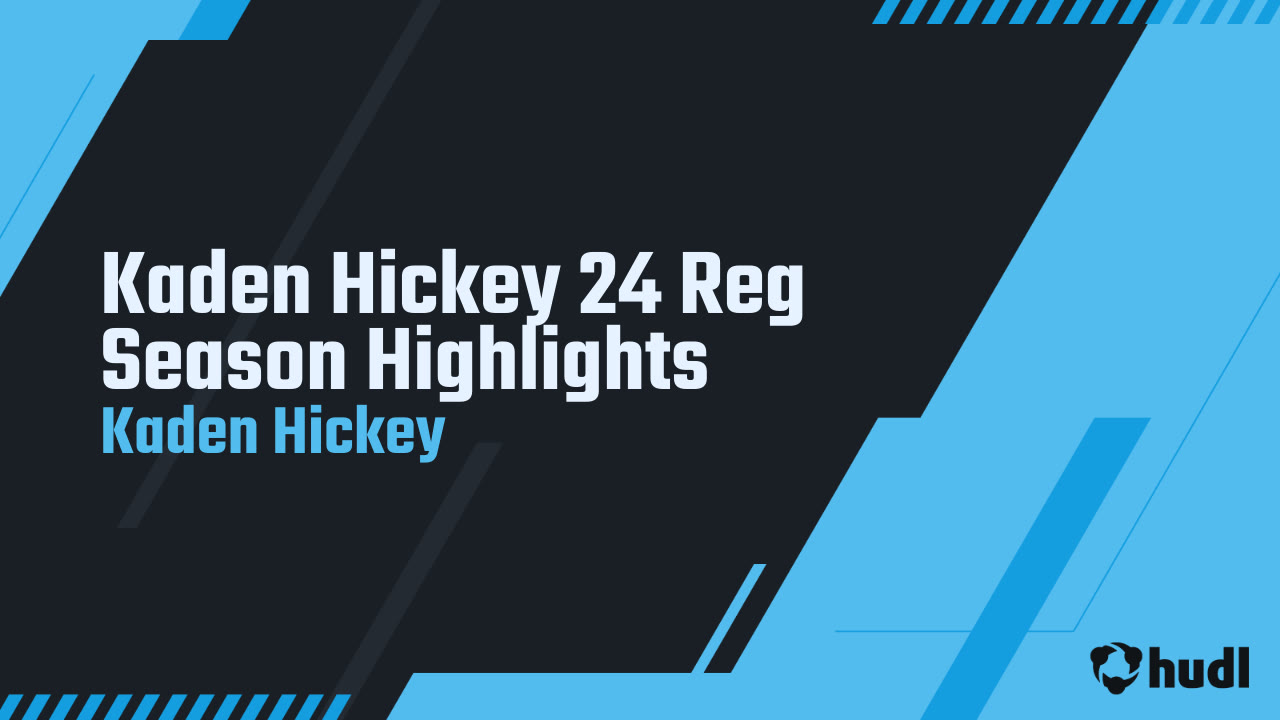 Kaden Hickey 24 Reg Season Highlights - Kaden Hickey highlights - Hudl